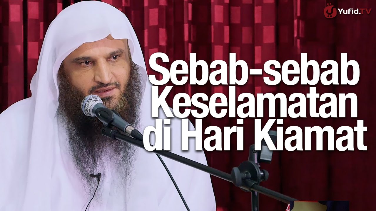 Sebab-sebab Keselamatan di Hari Kiamat – Syaikh Prof. Dr. Abdurrazzaq Al-Badr | Yufid TV ...
