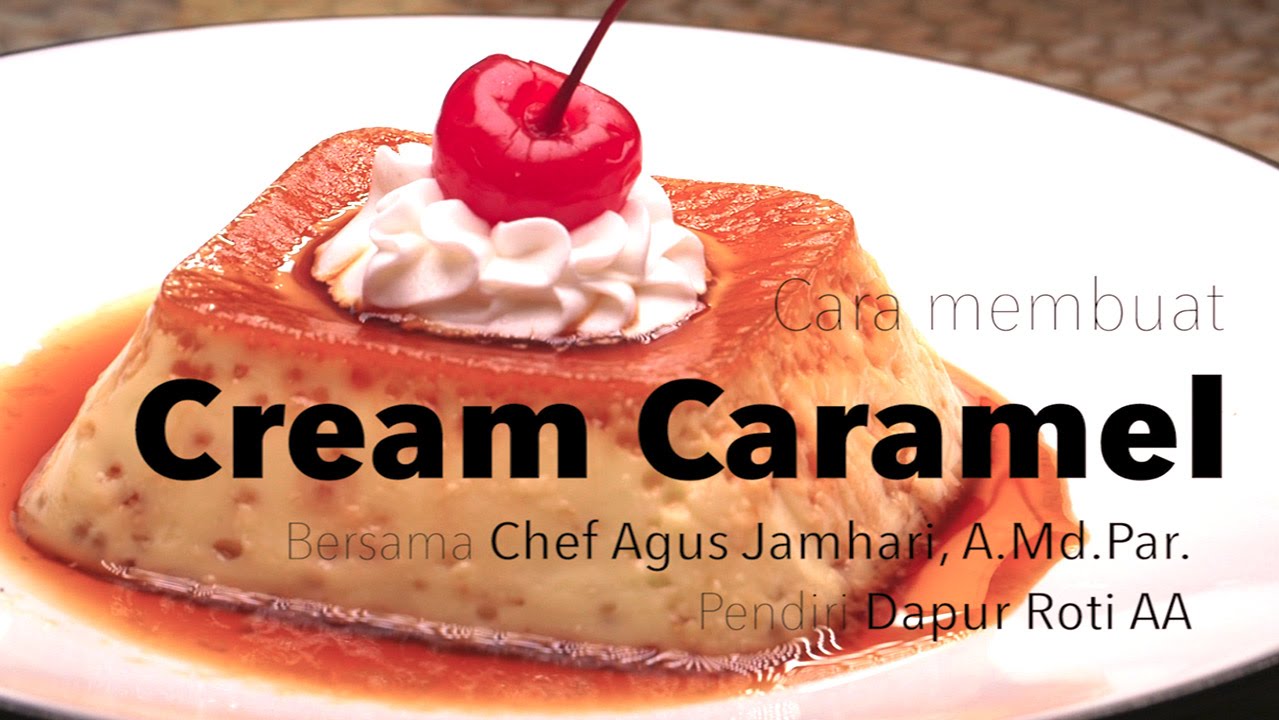 Cara Membuat Cream Caramel (Resep Cream Caramel) – Dapur Yufid | Yufid ...