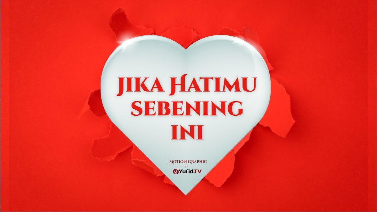 Motion Graphics Hati Bening (Qolbun Salim atau Hati yang Selamat ...