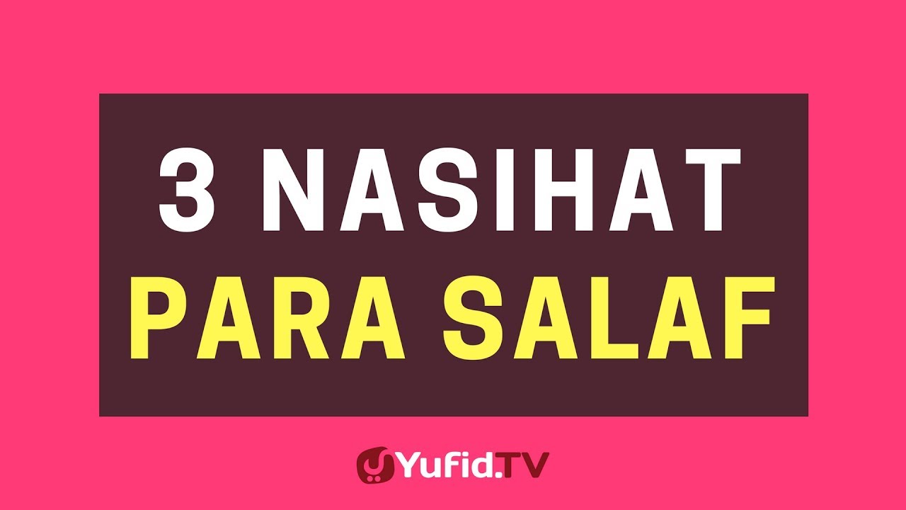 3 Nasihat Para Salaf | Yufid TV | Download Video Gratis - Ceramah Agama ...
