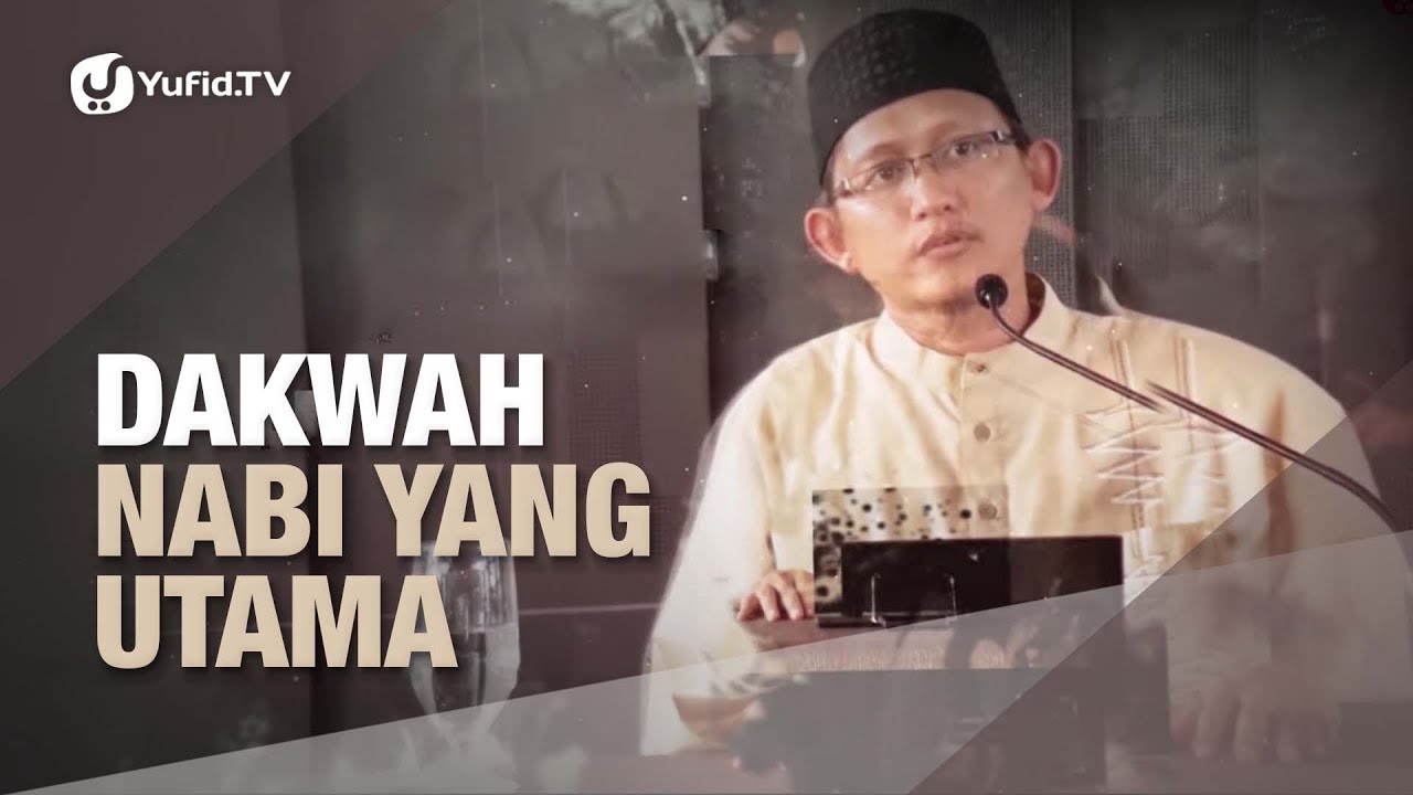 Dakwah Nabi yang Utama – Ustadz Badrusalam, Lc – Motion Graphic | Yufid ...