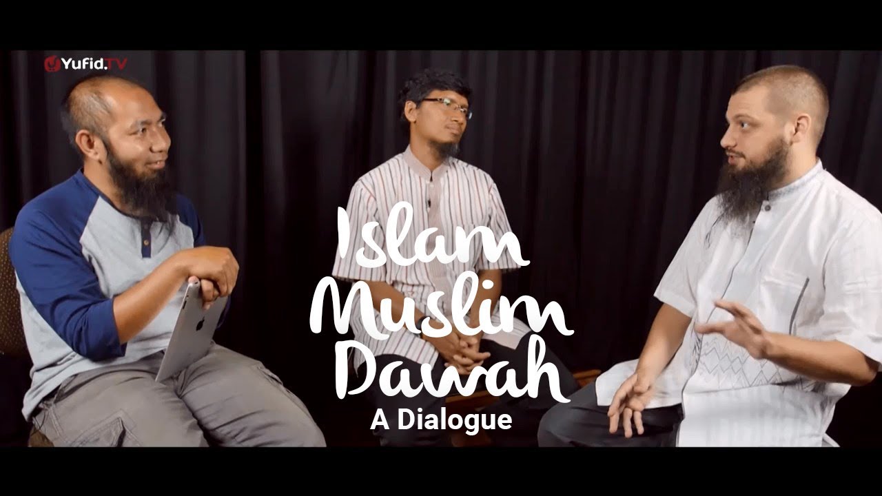 Islam, Muslim, and Dawah A Dialogue | Yufid TV | Download Video Gratis ...