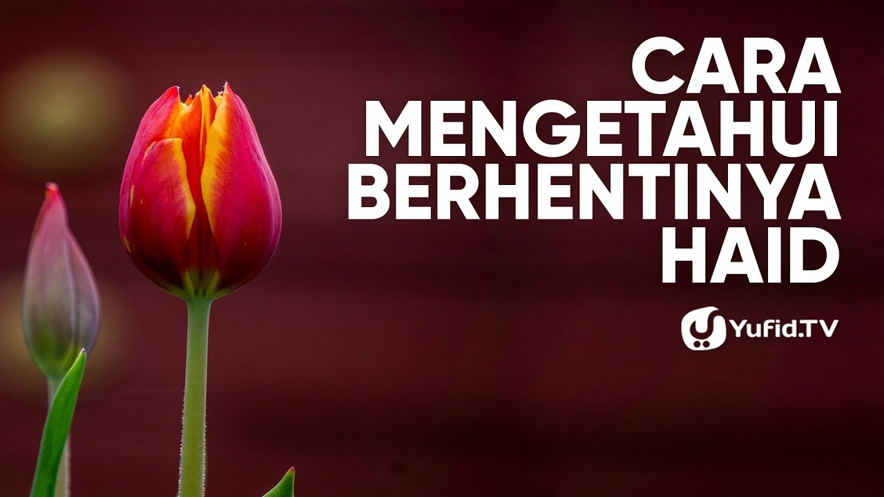 Cara Mengetahui Berhentinya Haid – Poster Dakwah Yufid TV | Yufid TV ...