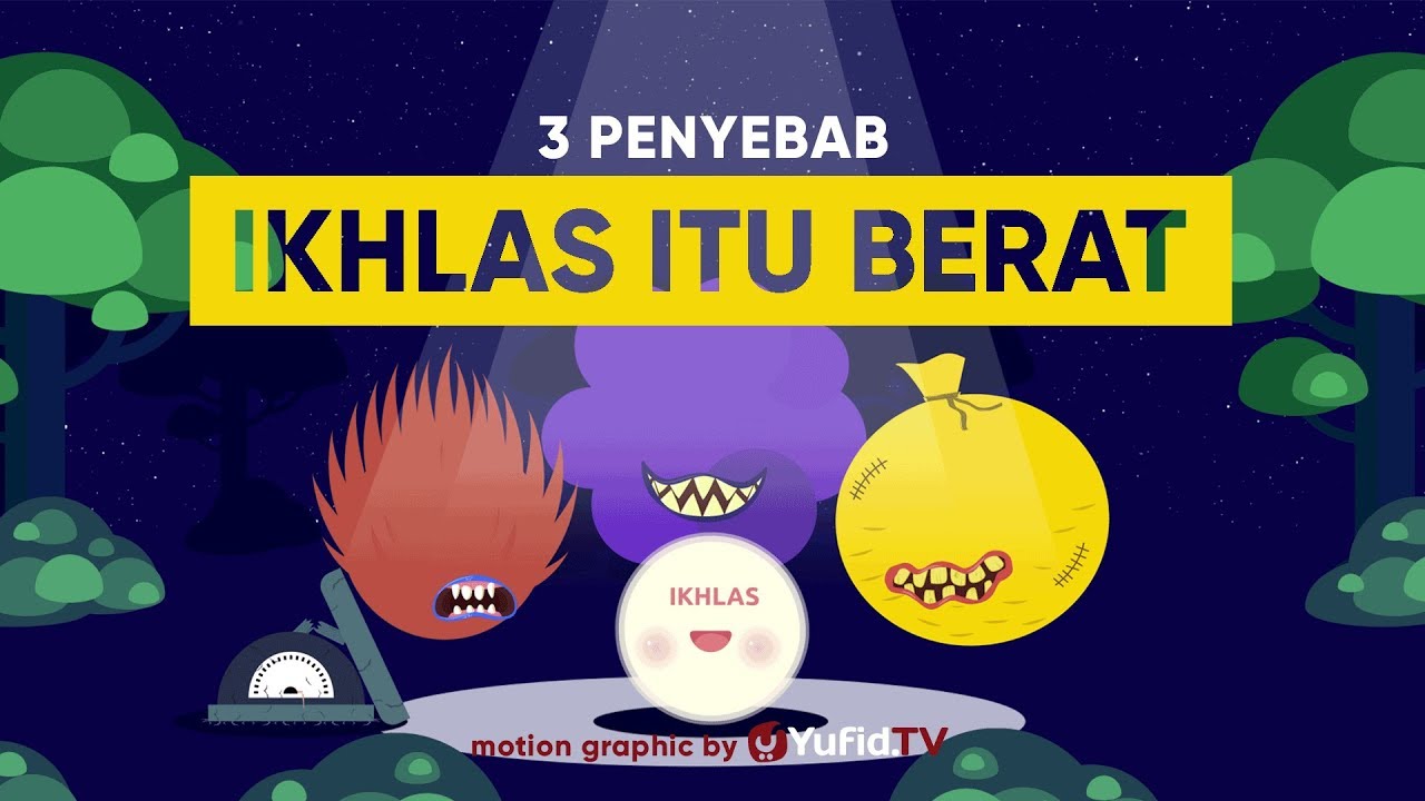 Motion Graphic: Ikhlas itu Berat – Ustadz Muhammad Nuzul Dzikri, Lc ...