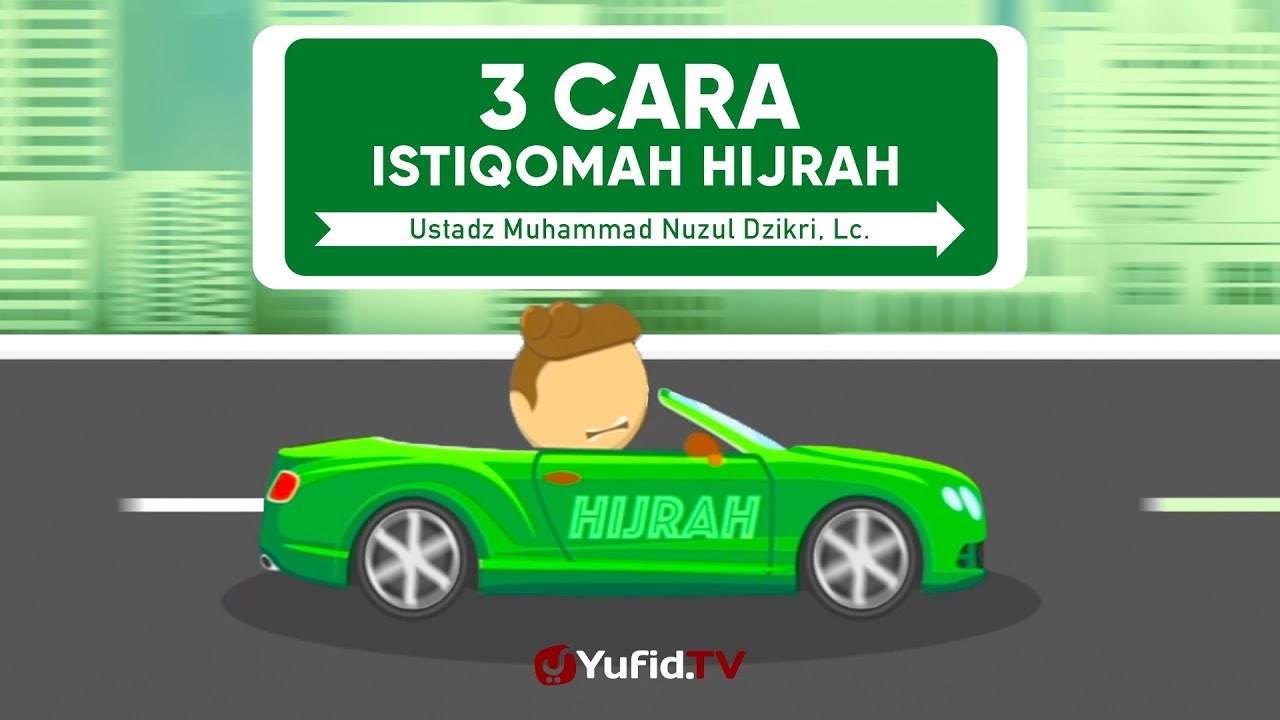 Motion Graphic: 3 Cara Istiqomah dalam Hijrah – Ustadz Muhammad Nuzul ...