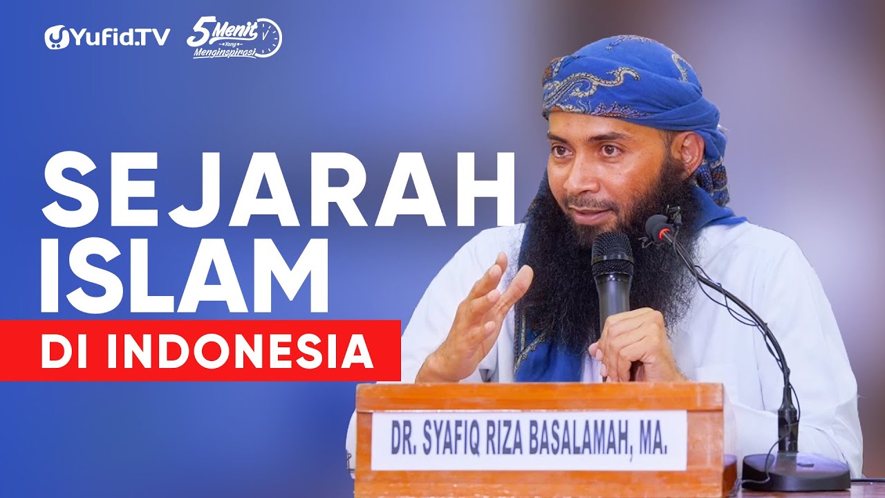 Sejarah Islam di Indonesia – Ustadz Syafiq Riza basalamah, M.A. – 5 ...
