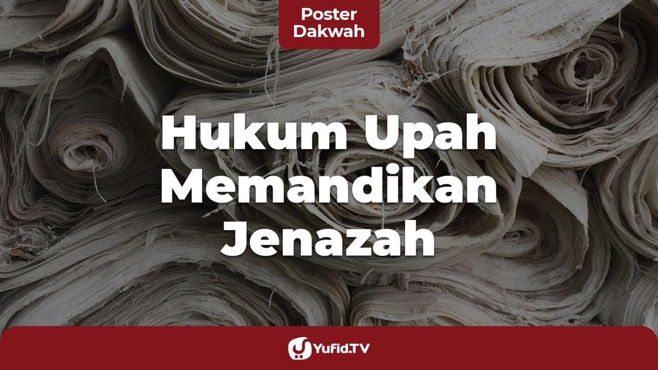 Seputar Pengurusan Jenazah: Hukum Upah Pemandi Jenazah & Tukang Gali ...