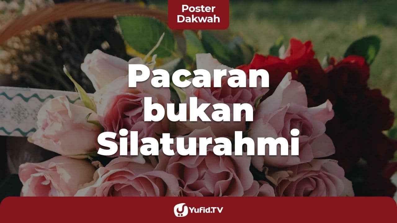 Pacaran bukan Silaturahmi – Poster Dakwah | Yufid TV | Download Video ...