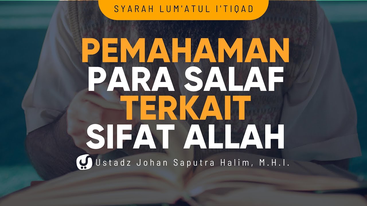 Begini Para Salaf dalam Memahami Sifat Allah – Ustadz Johan Saputra ...