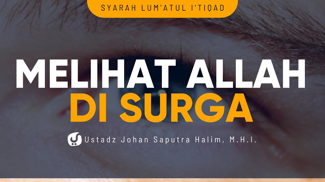 Melihat Allah di Surga – Johan Saputra Halim, M.H.I. – Ceramah Agama ...