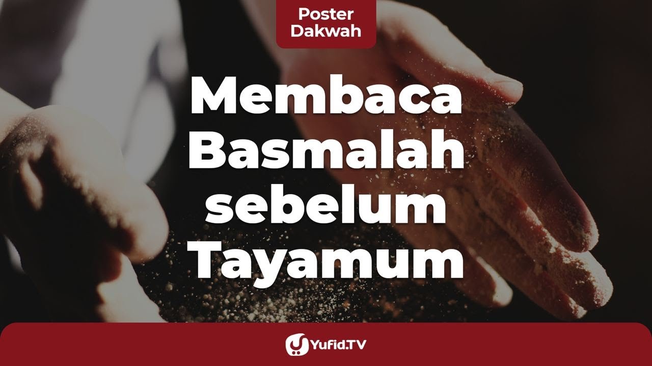 Membaca Basmalah Sebelum Tayamum – Poster Dakwah Yufid TV | Yufid TV ...