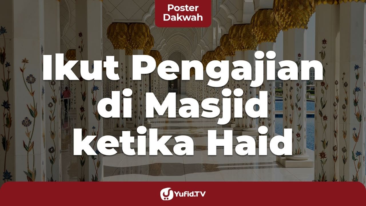 Fiqih Haid: Bolehkah Wanita Haid Masuk Masjid Ikut Kajian? – Poster ...