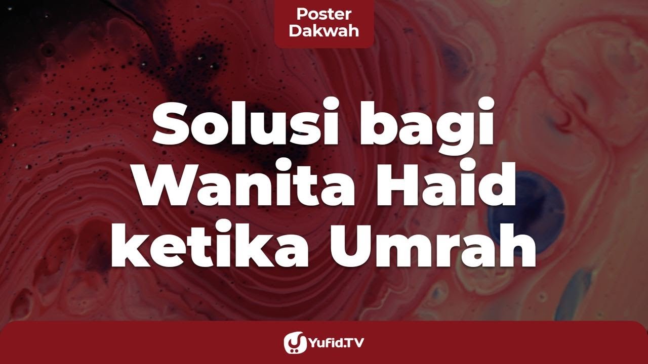 Tata Cara Umroh: Solusi bagi Wanita Haid saat Umroh – Poster Dakwah ...