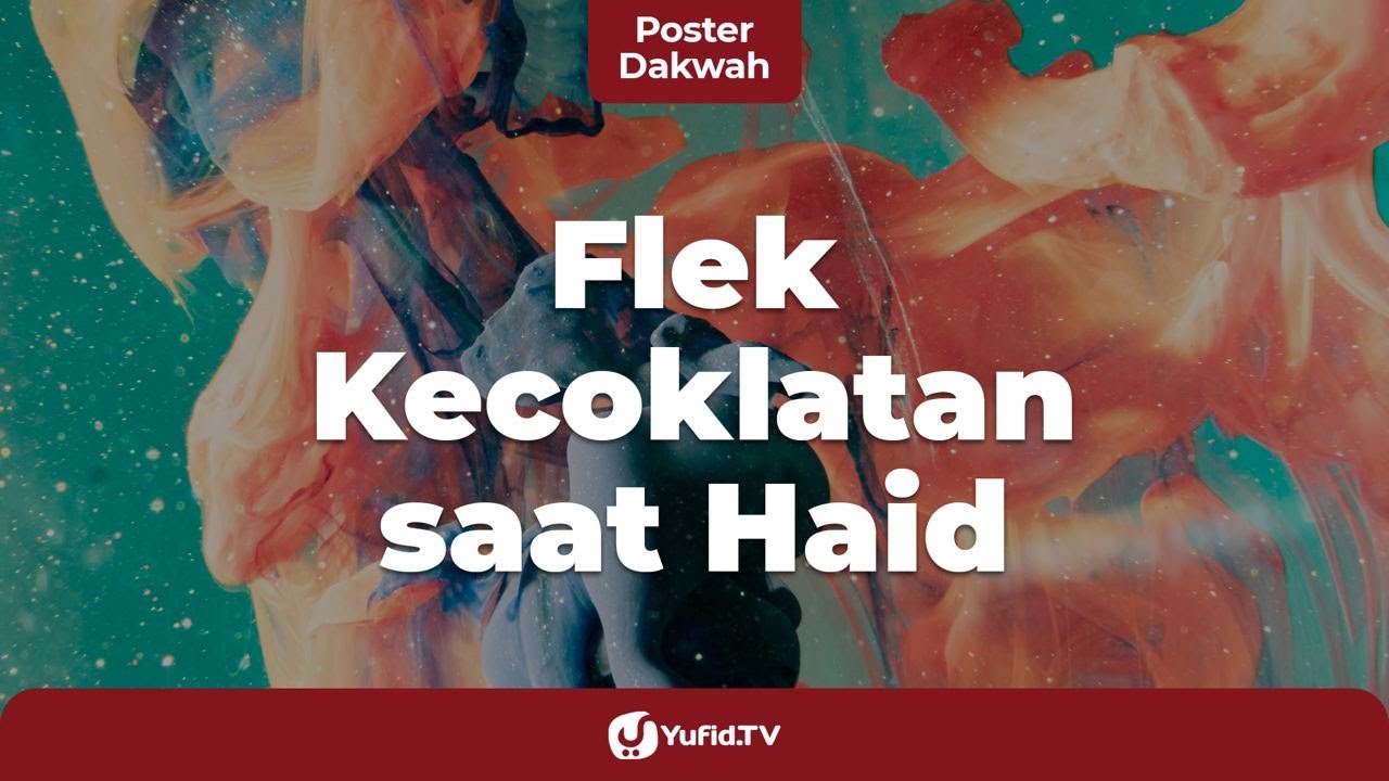 Kajian Fiqih Wanita tentang Haid: Flek Coklat sebelum Haid – Poster ...