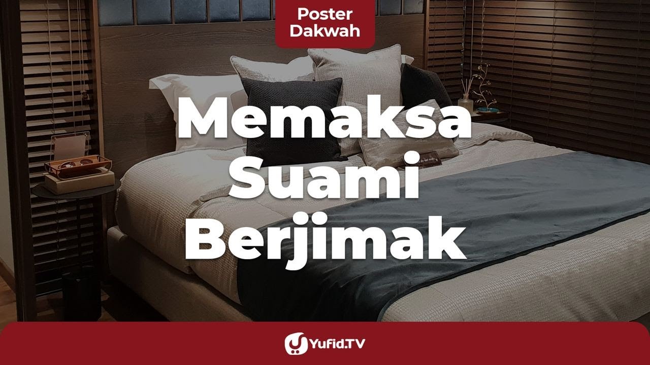 Memaksa Suami Berjimak – Poster Dakwah | Yufid TV | Download Video ...