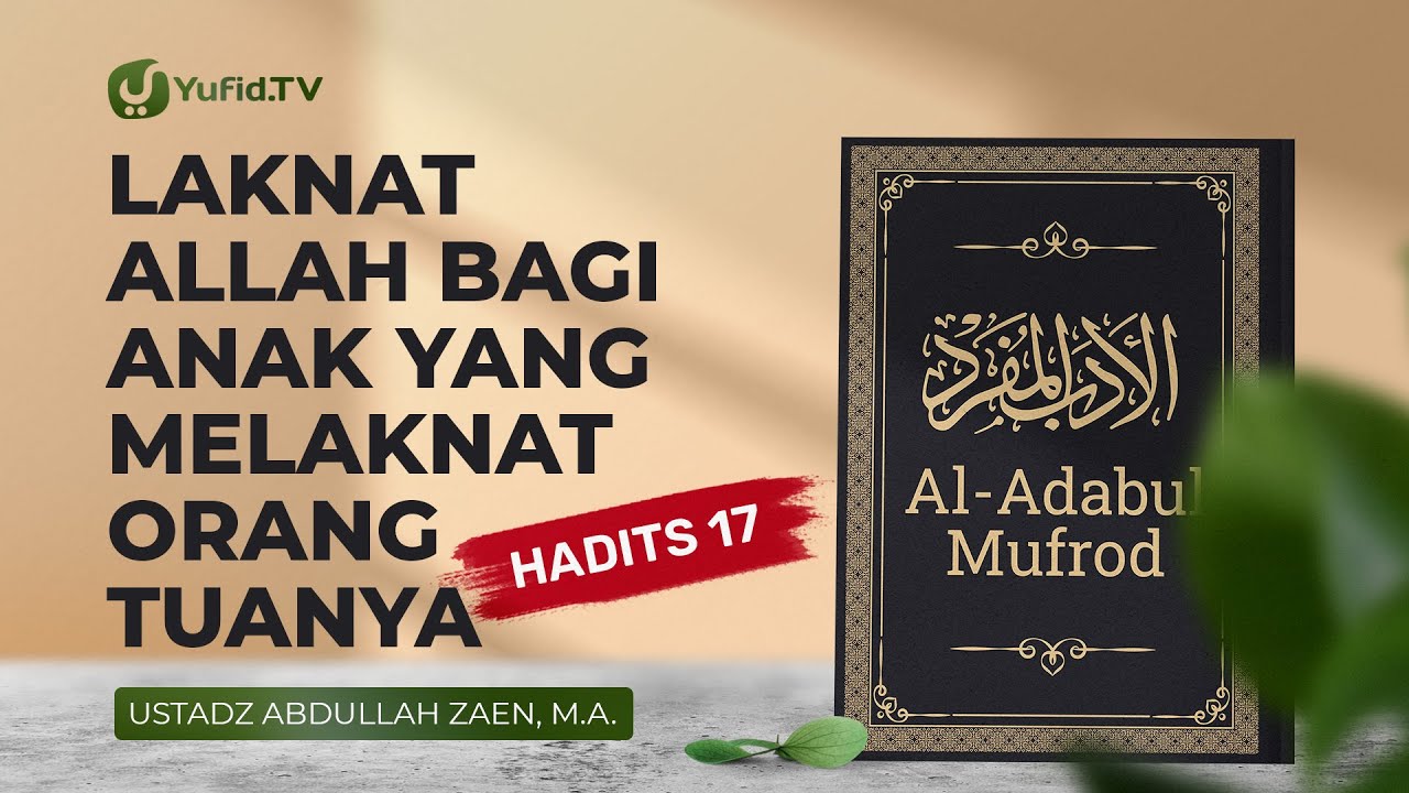 Al-Adabul Mufrod: Laknat Allah bagi Anak Yang Melaknat Orang Tuanya ...