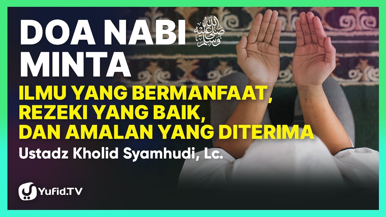Doa Pagi Hari: Doa Ilmu yang Bermanfaat, Rezeki yang Baik, Amalan yang ...