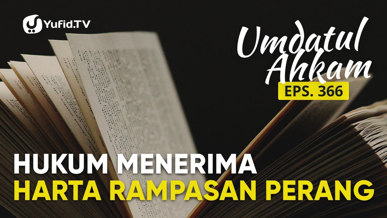 Hukum Harta Rampasan Perang dalam Islam (Umdatul Ahkam Ep. 366 ...