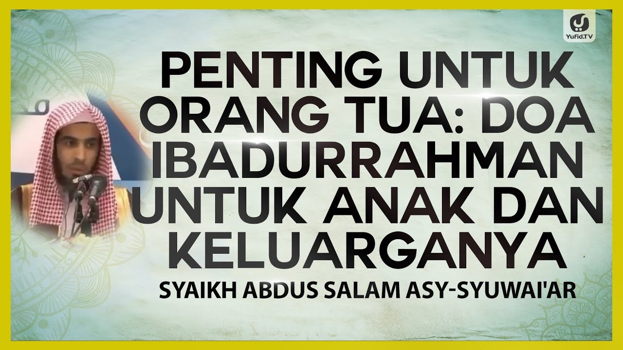 Penting untuk Orang Tua: Doa Ibadurrahman untuk Anak dan Keluarganya ...