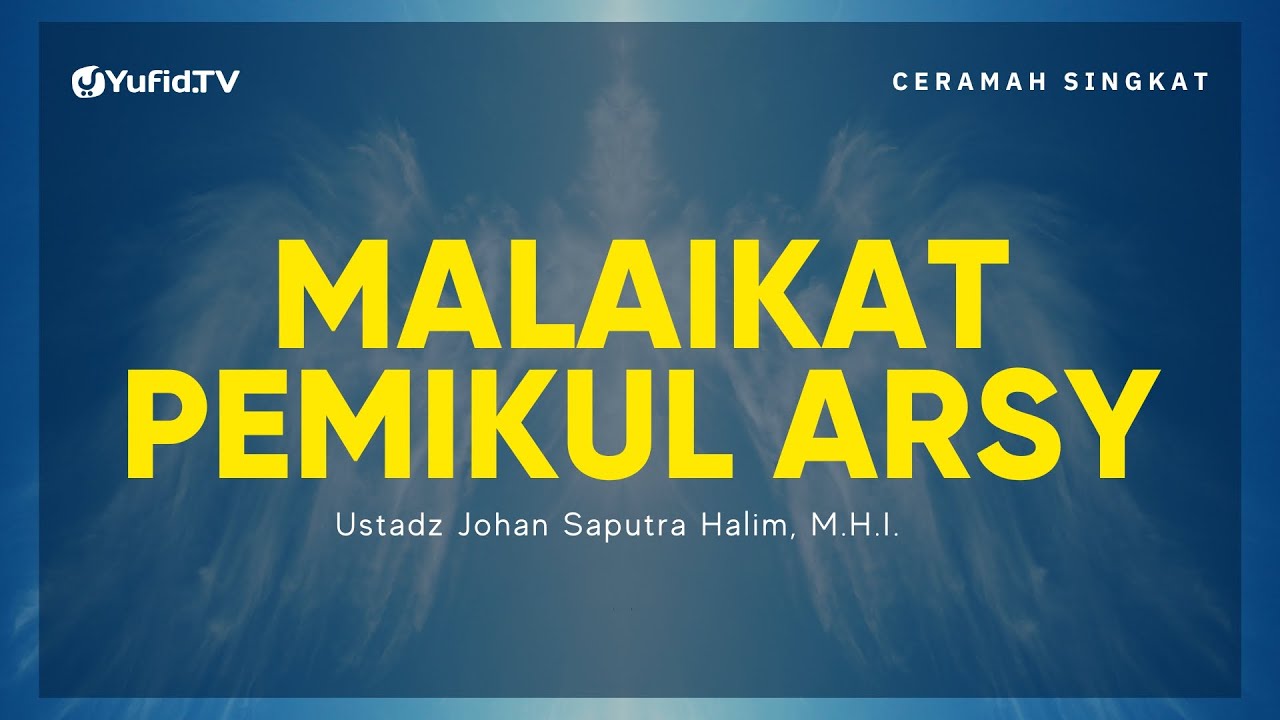 Tafakur tentang Besarnya Malaikat Pemikul Arsy Allah – Ustadz Johan ...