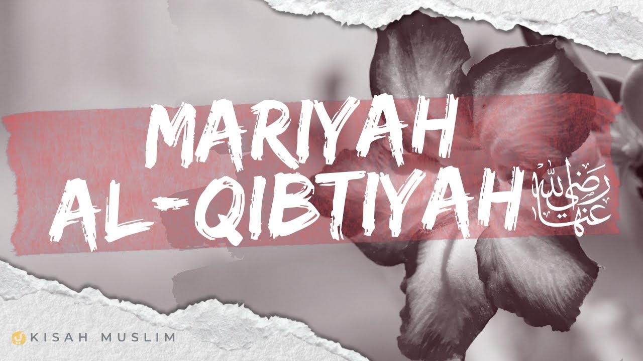 Kisah Mariyah Al Qibtiyah (Istri Rasulullah) – Kisah Muslim Yufid TV ...