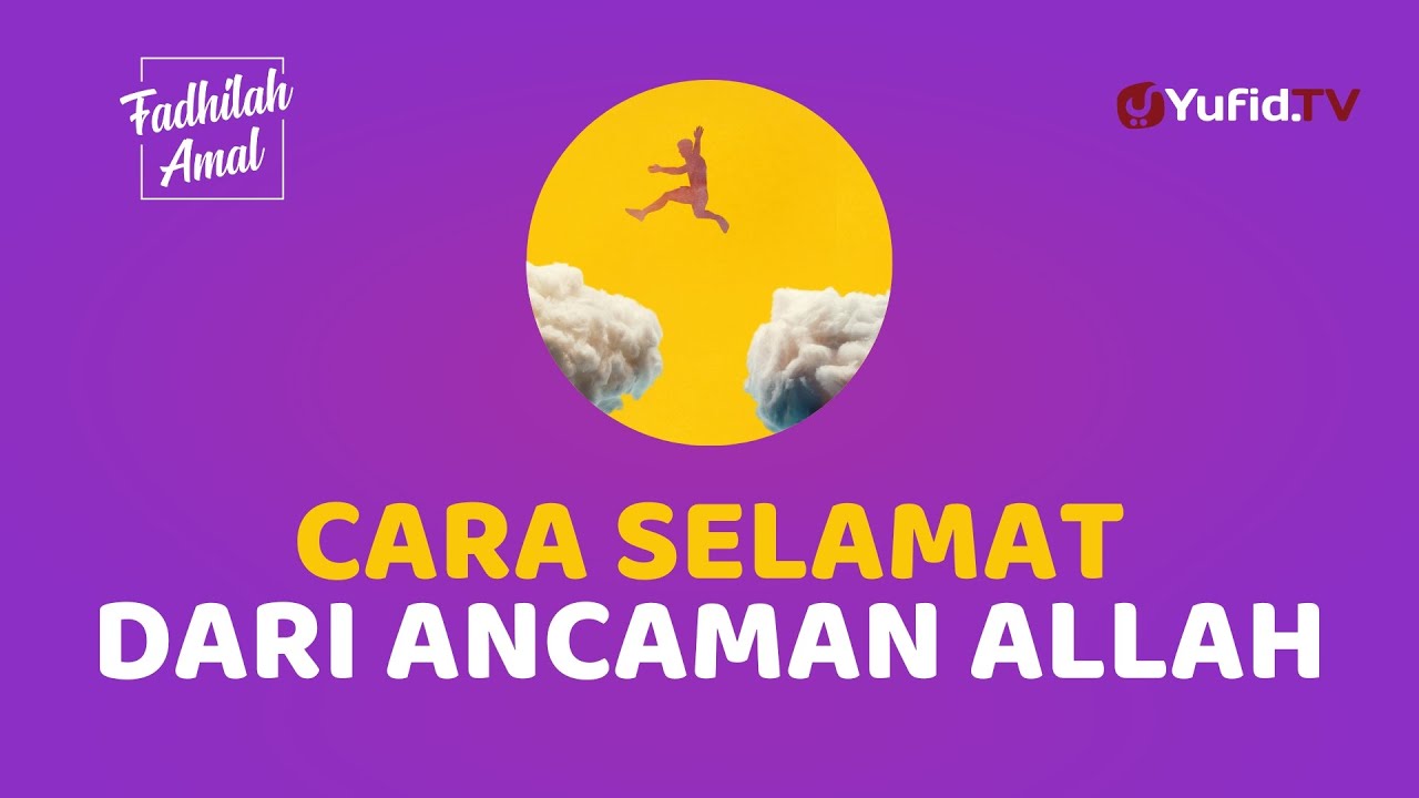 SELAMAT DARI ANCAMAN BESAR ALLAH DENGAN CARA INI – Fadhilah Amal Yufid ...