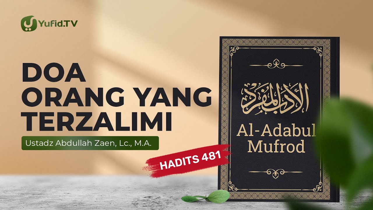 Kajian Hadits: Doa Orang Yang Terzalimi (Hadits 481) – Ustadz Abdullah ...