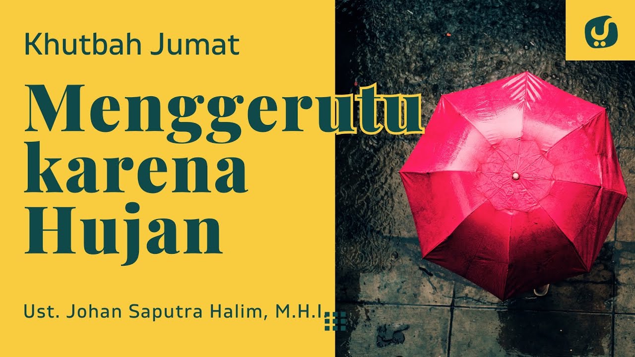 Hujan, Rahmat yang Banyak Dicela – Ustadz Johan Saputra Halim, M.H.I. – Khutbah Jumat | Yufid TV ...