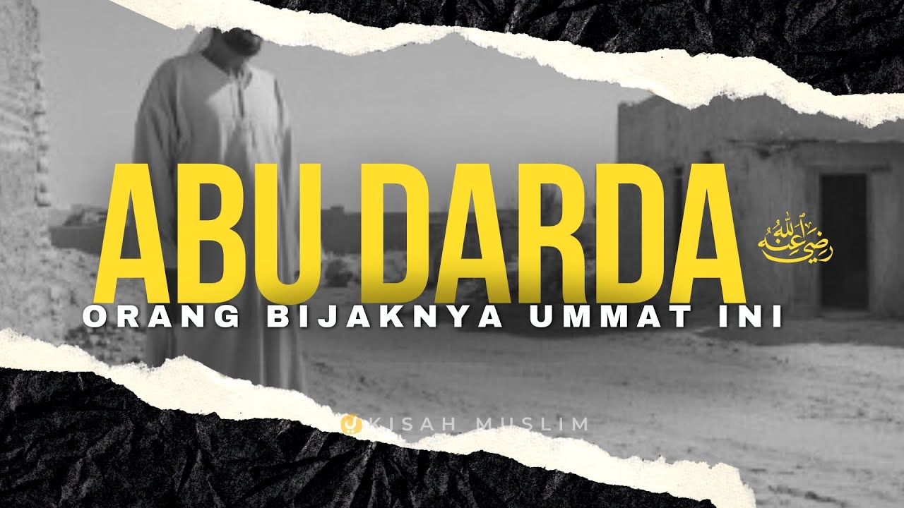 Abu Darda, Orang Bijaknya Umat Ini – Kisah Muslim Yufid TV | Yufid TV ...