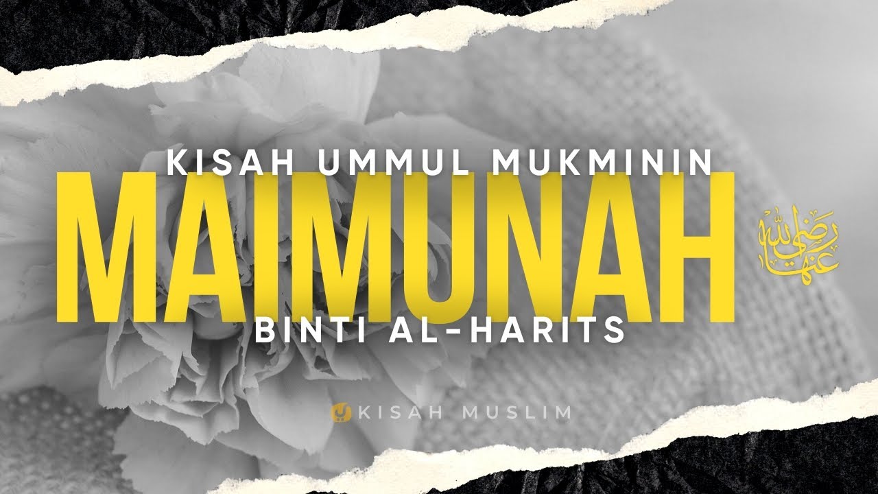 Ummul Mukminin Maimunah binti al Harits – Kisah Muslim Yufid TV | Yufid ...