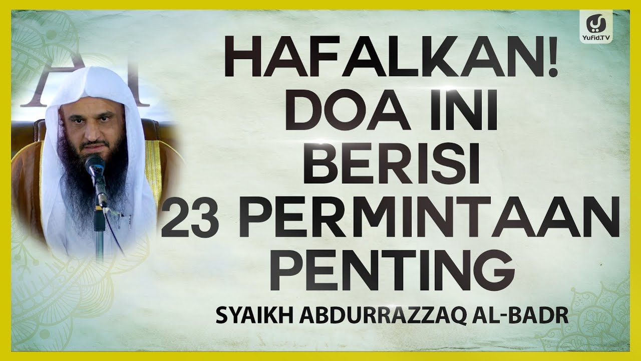 Hafalkan! Doa Ini Berisi 23 Permintaan Penting – Syaikh Abdurrazzaq al ...