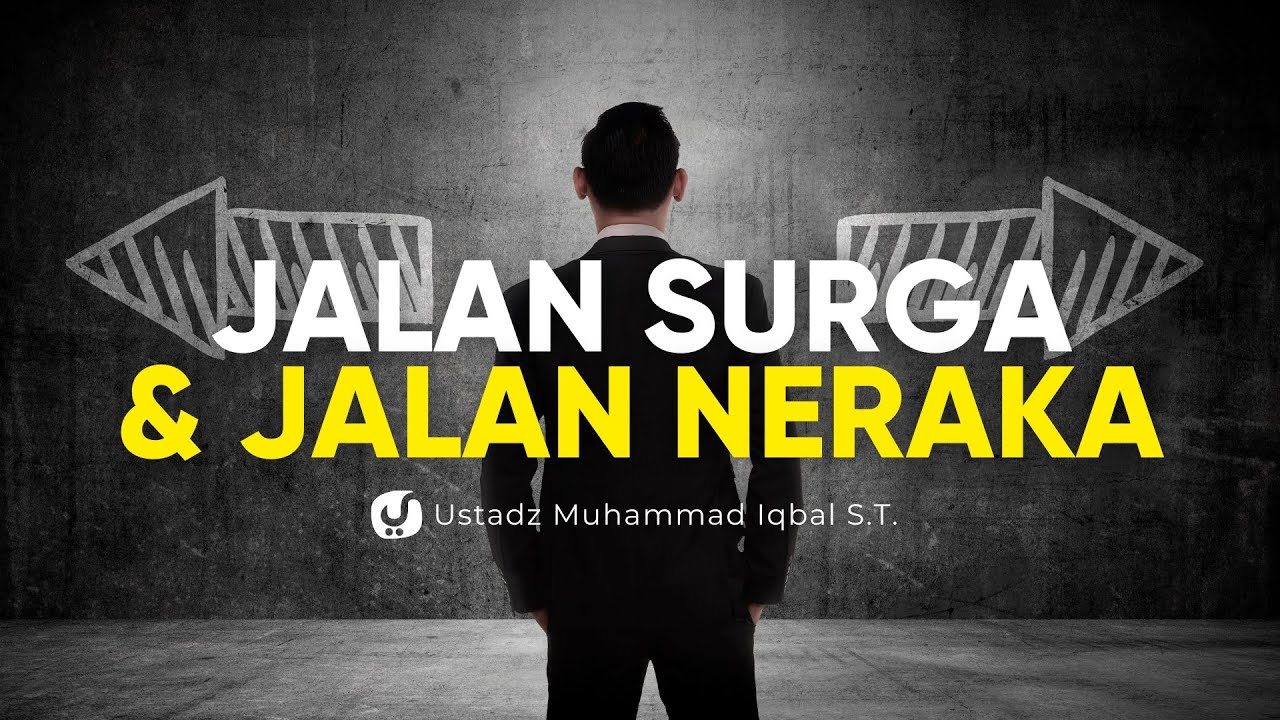 Pilihan Ada di Tangan Kita – Jalan Menuju Surga atau Jalan Menuju ...