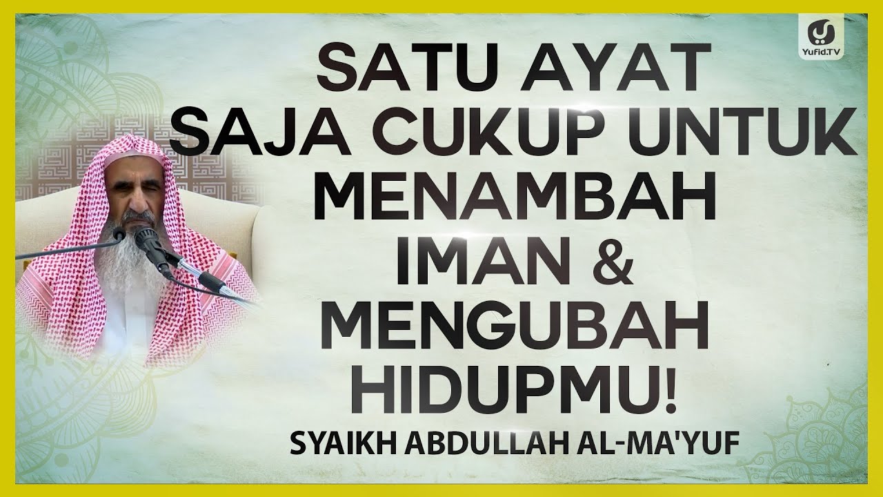 Satu Ayat Saja Cukup untuk Menambah Iman & Mengubah Hidupmu! – Syaikh ...