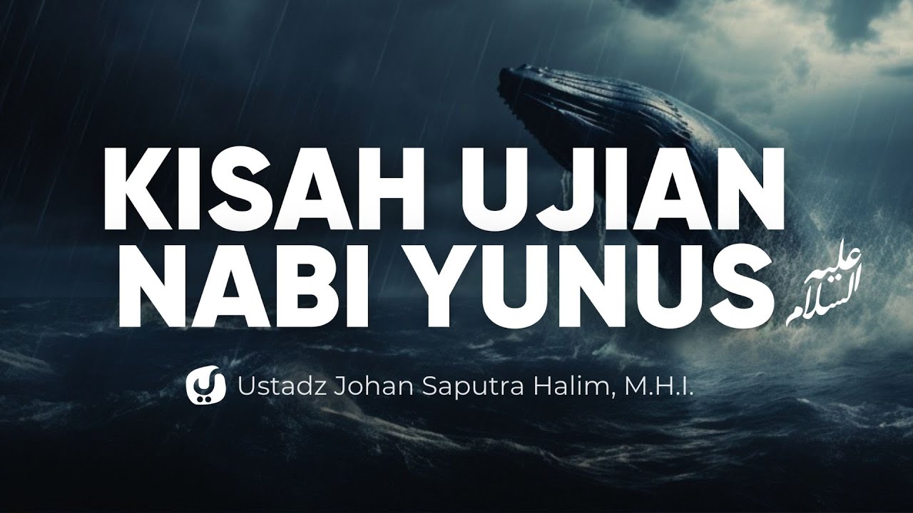 Kisah Ujian yang Dialami Nabi Yunus – Ustadz Johan Saputra Halim, M.H.I. | Yufid TV | Download ...