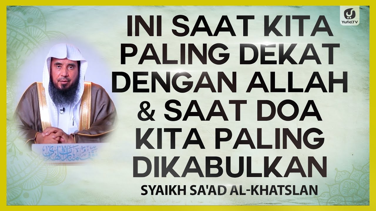 Ini Saat Kita Paling Dekat dengan Allah & Saat Doa Kita Paling ...