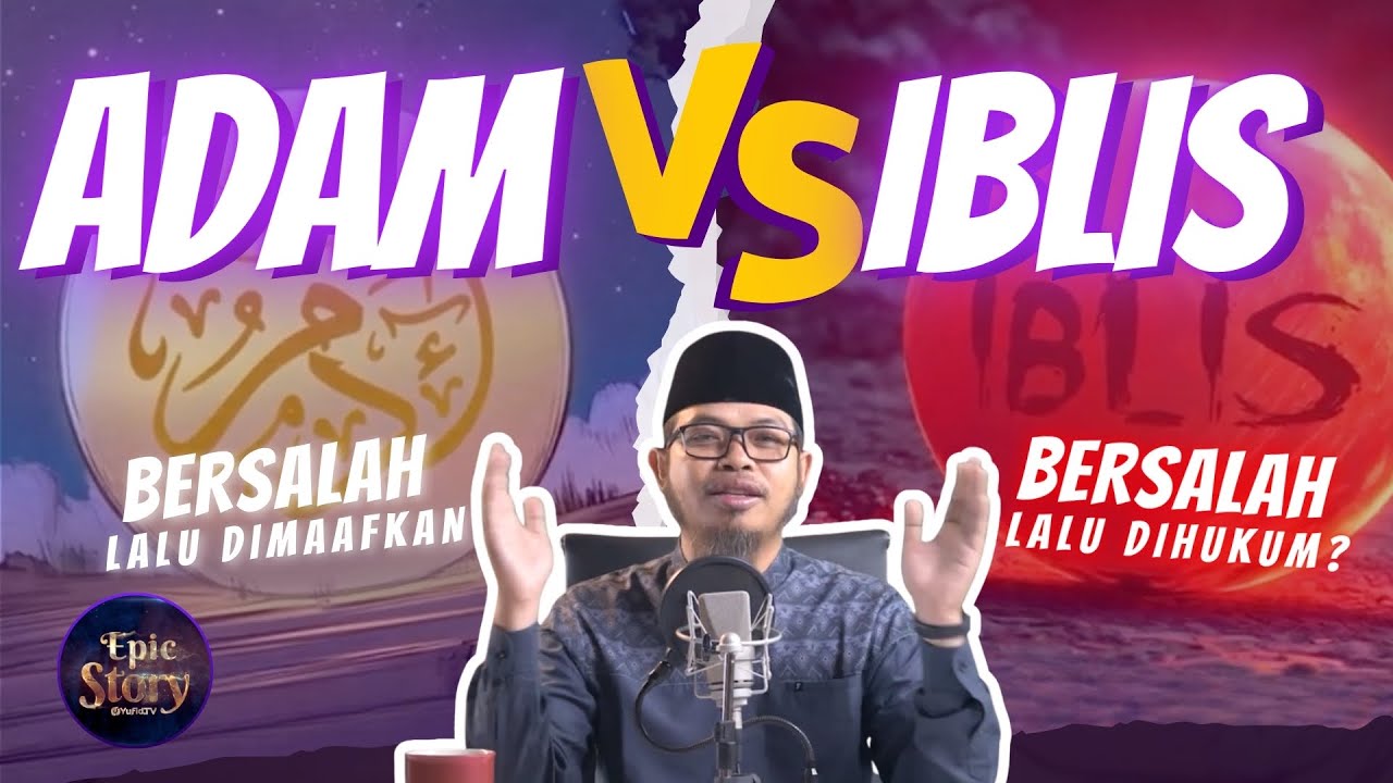 SAMA-SAMA PERNAH BERSALAH, KENAPA ADAM DIAMPUNI DAN IBLIS TIDAK? INILAH ...